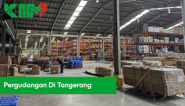 10 Pergudangan Terbaik di Tangerang Untuk Penyimpananmu - Kim Belawan
